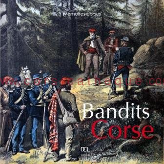 Bandits de Corse / Livres sur l'histoire de la Corse / Histoire ...