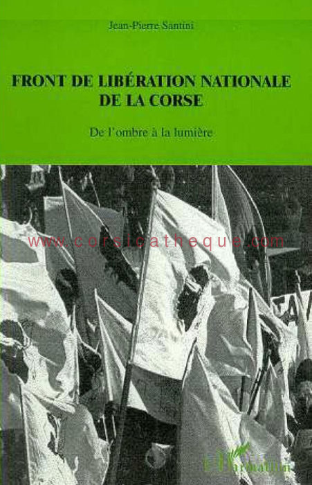 Front de Libération Nationale de la Corse : de l'ombre à la lumière ...